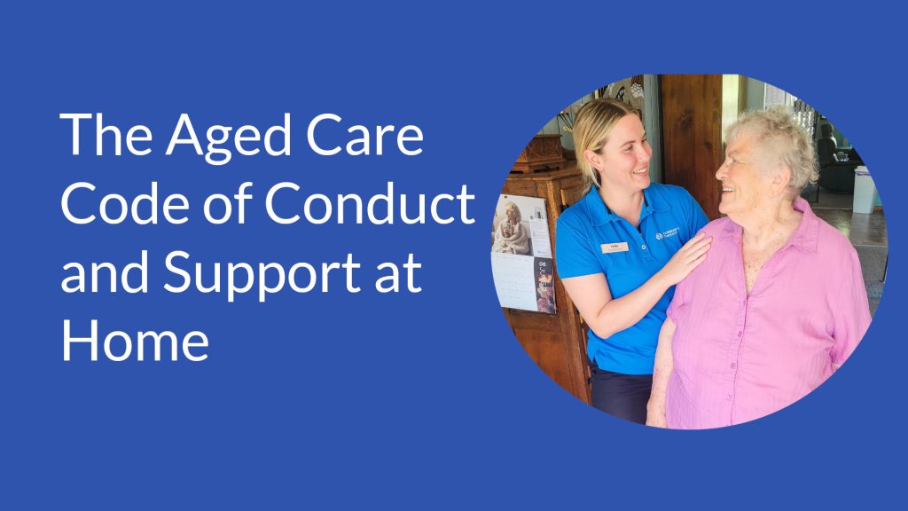 Applying the Aged Care Code of Conduct in the Support at Home Program ...